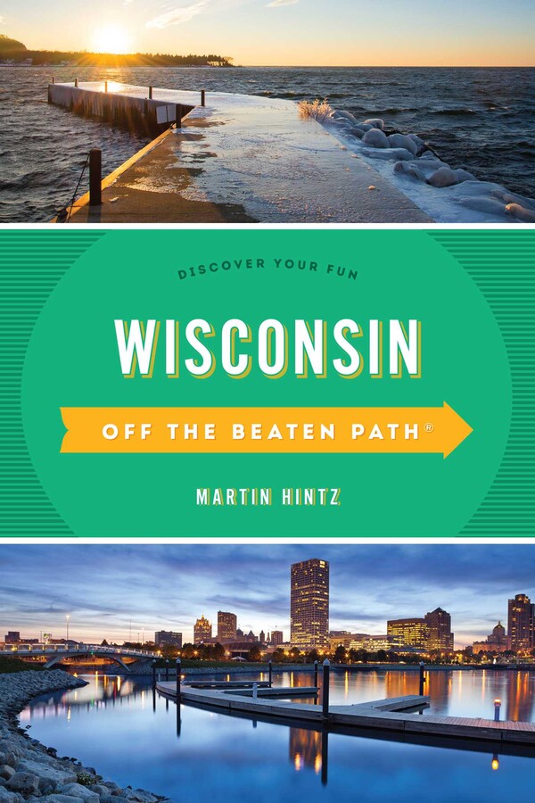 Wisconsin Off the Beaten Path® eBook by Martin Hintz, Pam Percy ...