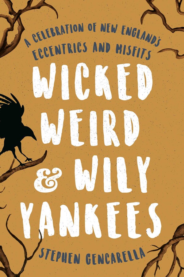 Wicked Weird & Wily Yankees eBook by Stephen Gencarella | Official ...