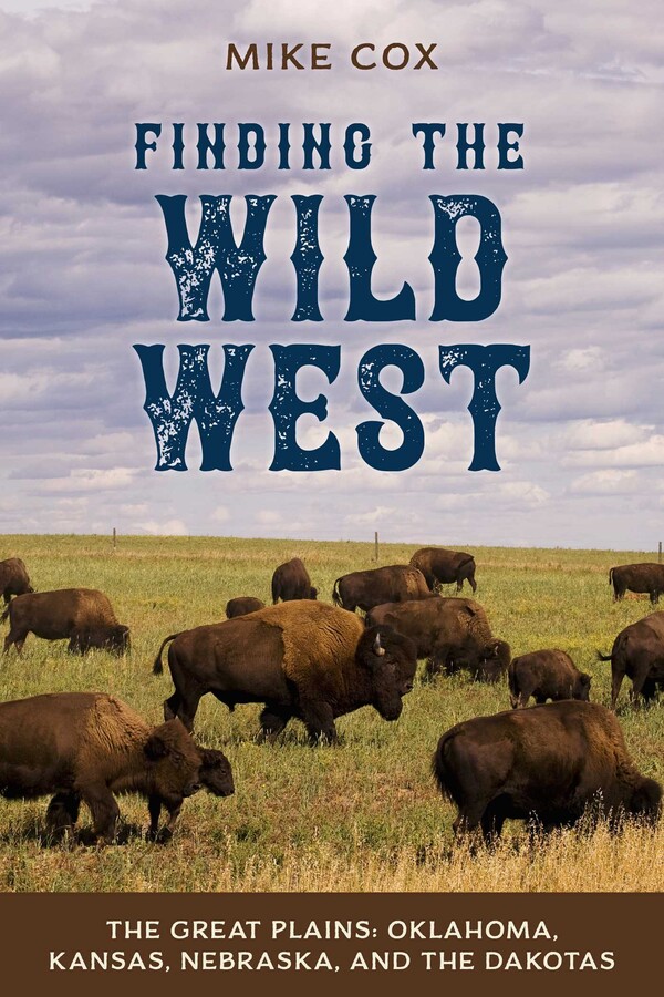 Finding the Wild West: The Great Plains eBook by Mike Cox | Official ...