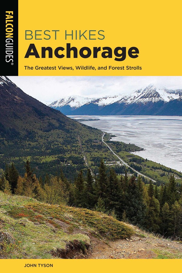 Best Hikes Anchorage | Book by John Tyson | Official Publisher Page ...