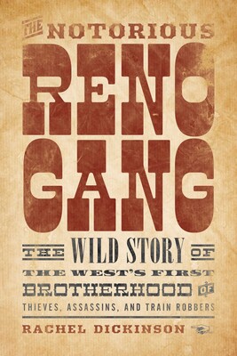 The Notorious Reno Gang | Book by Rachel Dickinson | Official Publisher ...