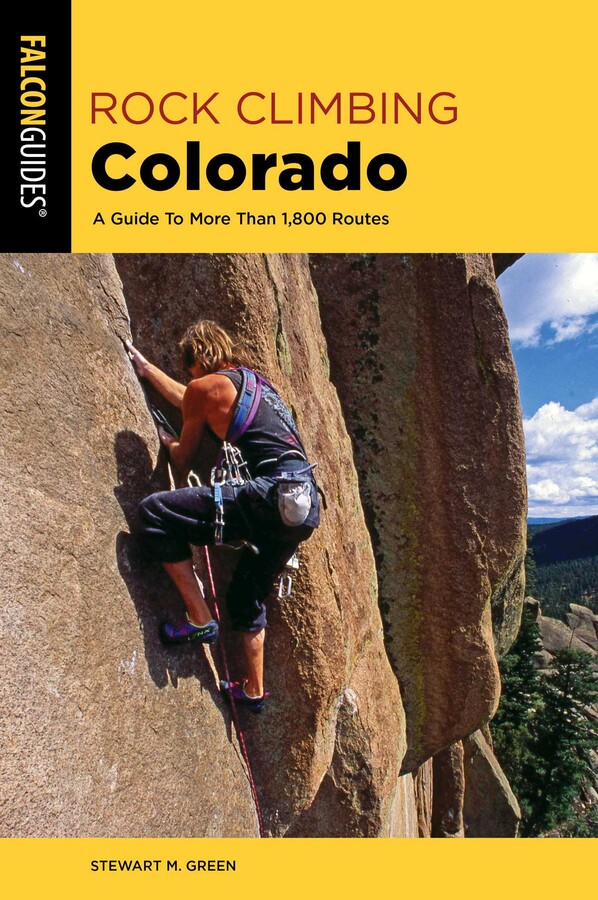Rock Climbing Colorado | Book by Stewart M. Green | Official Publisher ...