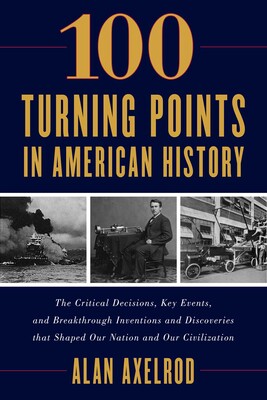 100 Turning Points in American History eBook by Alan Axelrod | Official ...