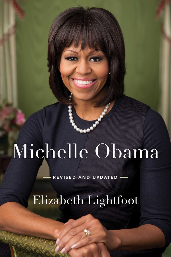 Michelle Obama | Book by Elizabeth Lightfoot | Official Publisher Page ...