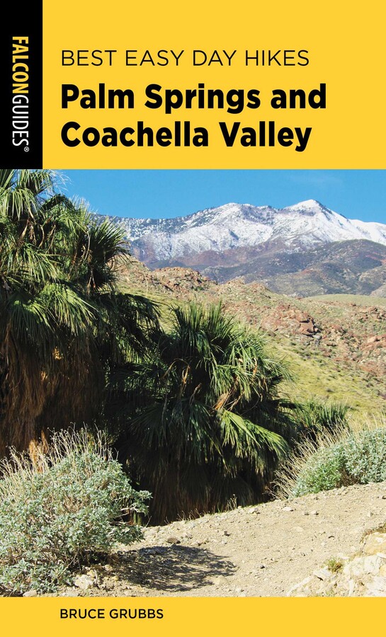 Best Easy Day Hikes Palm Springs and Coachella Valley | Book by Bruce ...