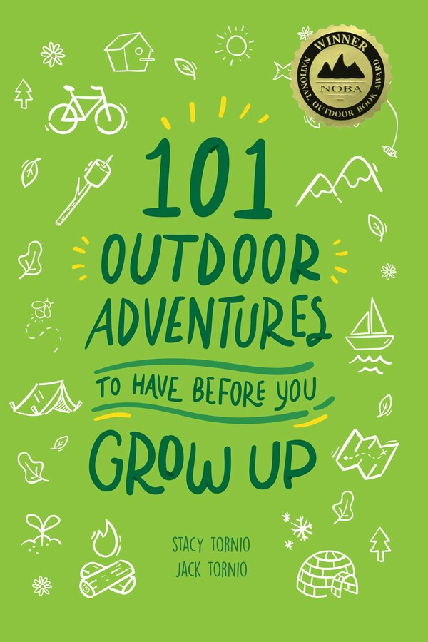 101 Outdoor Adventures to Have Before You Grow Up | Book by Stacy ...