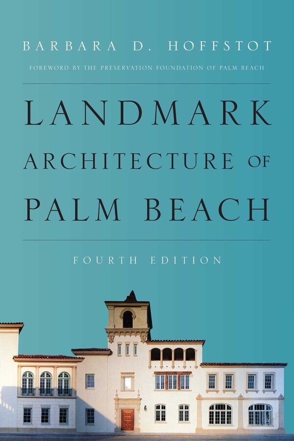 Landmark Architecture of Palm Beach | Book by Barbara D. Hoffstot ...