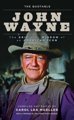 The Quotable John Wayne eBook by Carol Lea Mueller | Official Publisher ...