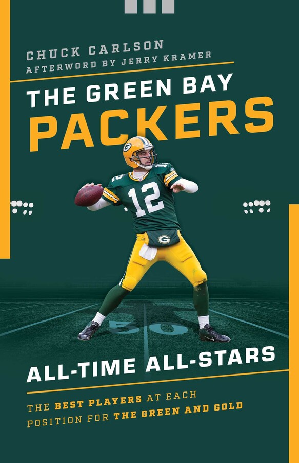 The Green Bay Packers All-Time All-Stars | Book by Chuck Carlson ...