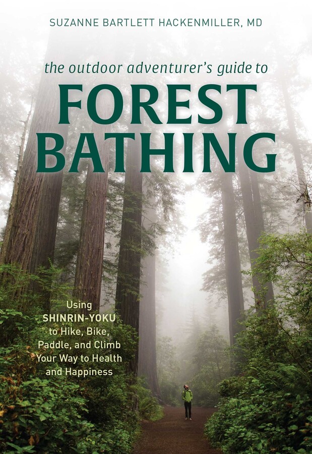 The Outdoor Adventurer's Guide to Forest Bathing | Book by Suzanne ...