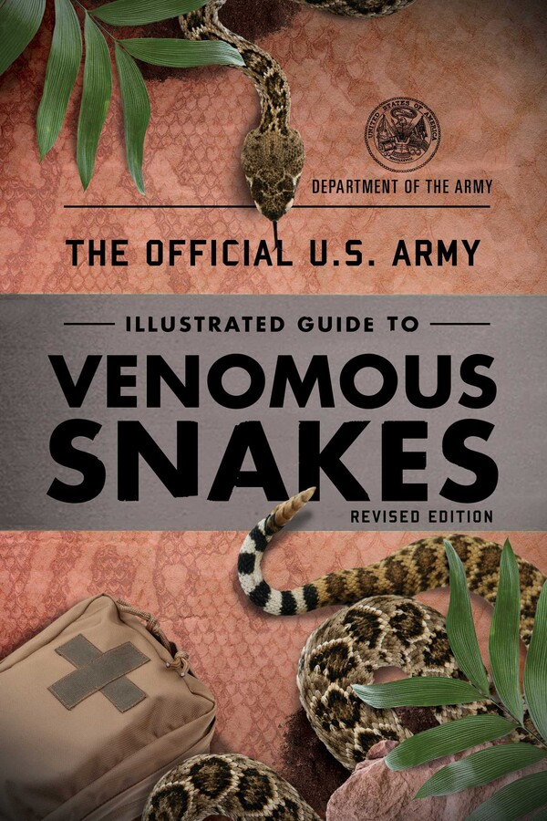 The Official U.S. Army Illustrated Guide to Venomous Snakes | Book by ...