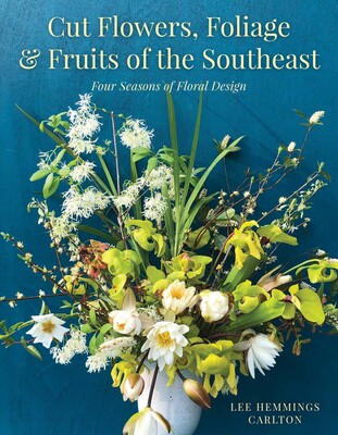 Cut Flowers, Foliage and Fruits of the Southeast eBook by Lee Hemmings ...