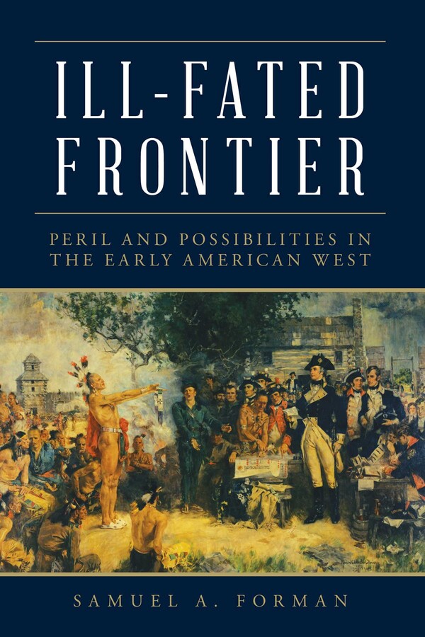 Ill-Fated Frontier eBook by Samuel Forman | Official Publisher Page ...