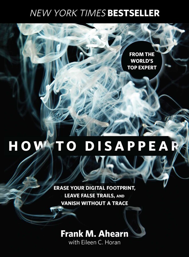 How to Disappear | Book by Frank Ahearn, Eileen Horan | Official ...