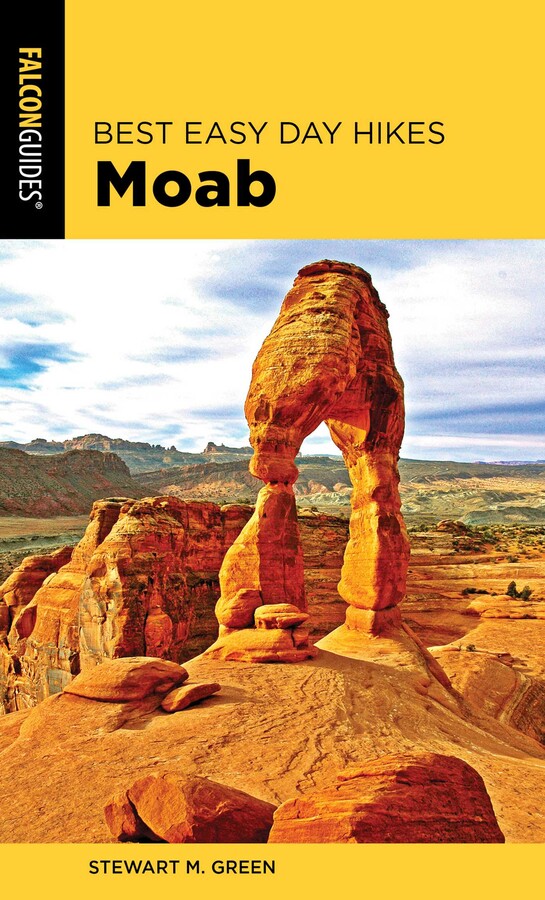 Best Easy Day Hikes Moab | Book by Stewart M. Green | Official ...