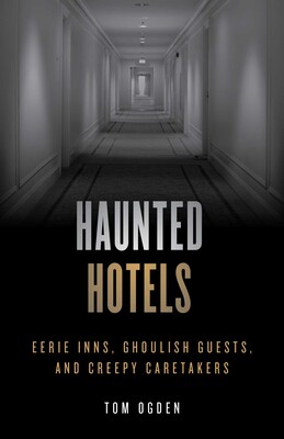 Haunted Hotels eBook by Tom Ogden | Official Publisher Page | Simon ...