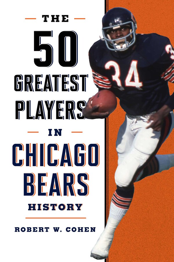 The 50 Greatest Players in Chicago Bears History eBook by Robert W ...