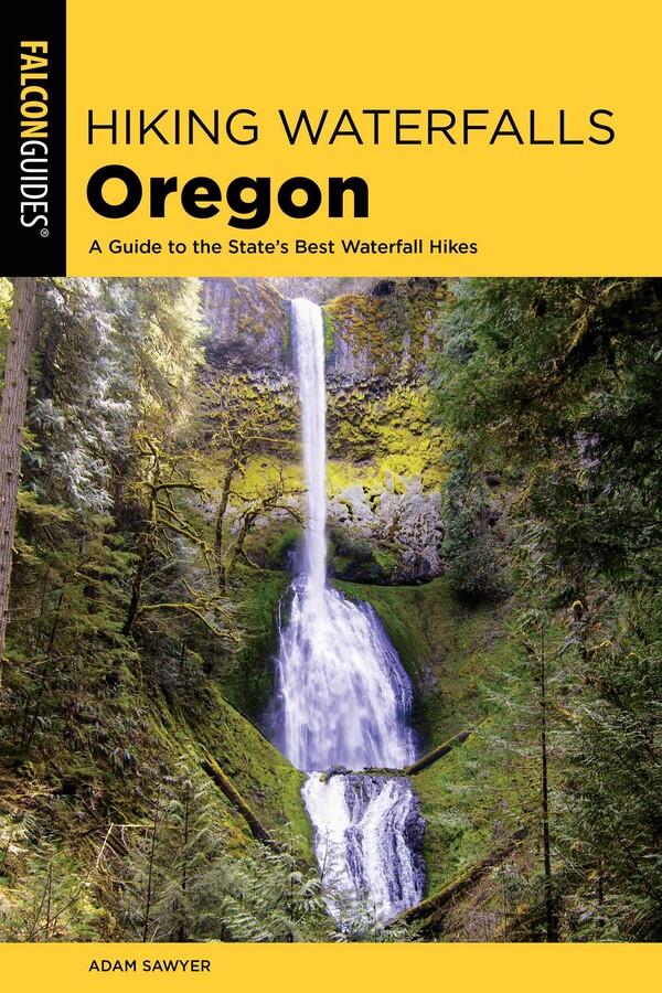 Hiking Waterfalls Oregon | Book by Adam Sawyer | Official Publisher ...
