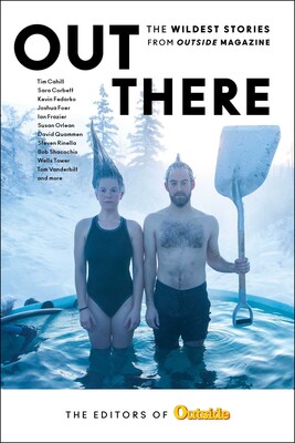 Out There | Book by The Editors of Outside Magazine | Official ...
