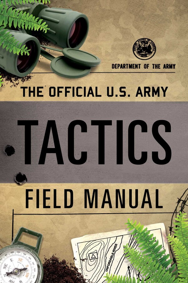 The Official U.S. Army Tactics Field Manual eBook by Department of the ...