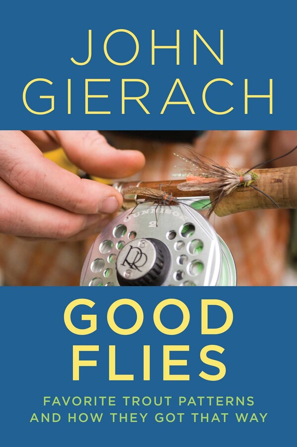 Good Flies | Book by John Gierach | Official Publisher Page | Simon ...