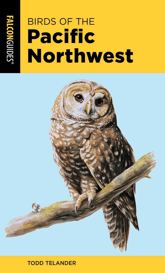 Birds of the Pacific Northwest eBook by Todd Telander | Official Publisher Page | Simon & Schuster