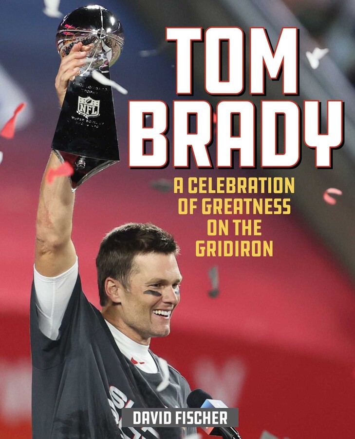 Tom Brady | Book by David Fischer | Official Publisher Page | Simon ...