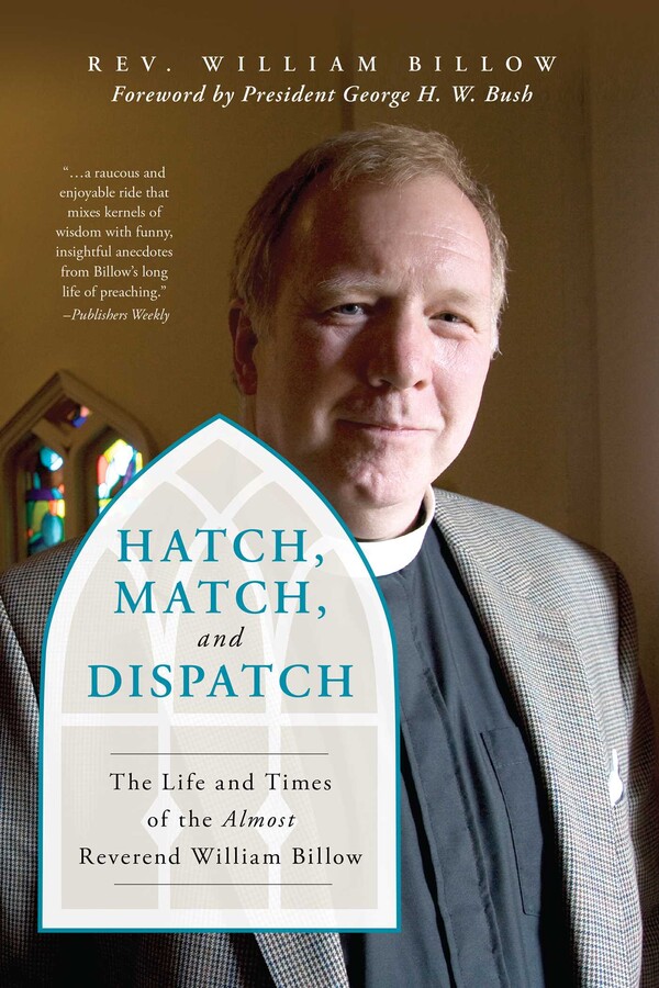 Hatch, Match, and Dispatch | Book by William Billow, President George H ...