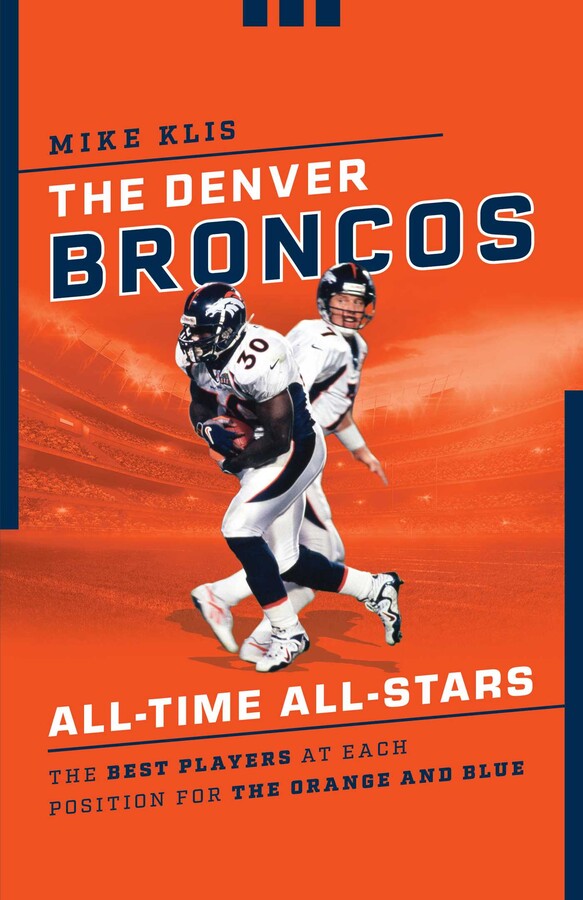 The Denver Broncos All-Time All-Stars eBook by Mike Klis | Official ...