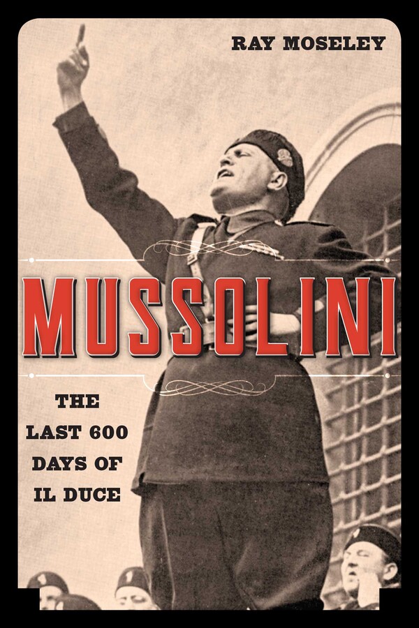 Mussolini | Book by Ray Moseley | Official Publisher Page | Simon ...