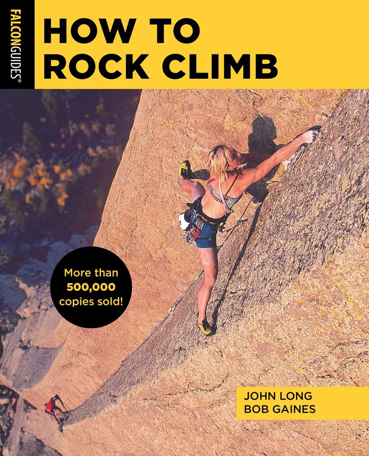 How to Rock Climb | Book by John Long, Bob Gaines | Official Publisher ...