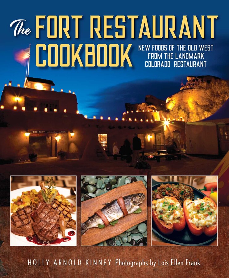 The Fort Restaurant Cookbook eBook by Holly Arnold Kinney | Official ...