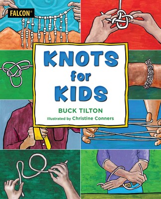 Knots for Kids | Book by Buck Tilton, Christine Conners | Official ...