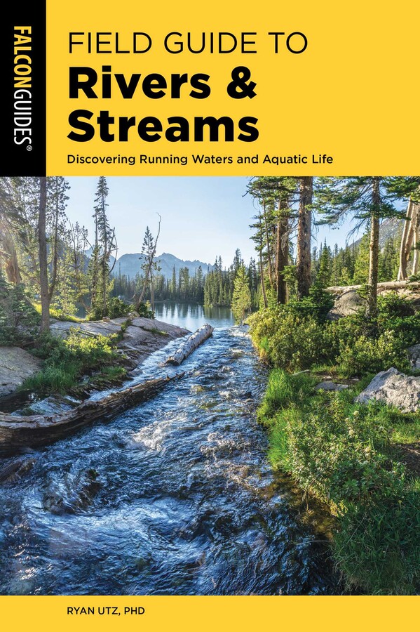 Field Guide to Rivers & Streams eBook by Ryan Utz Ph.D. | Official ...
