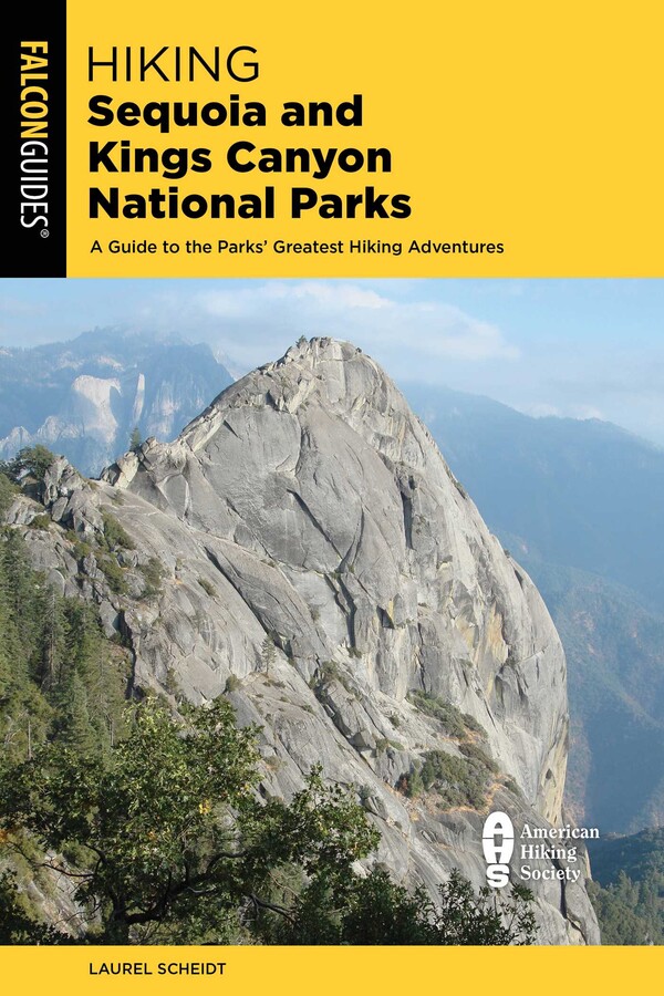 Hiking Sequoia and Kings Canyon National Parks | Book by Laurel Scheidt ...
