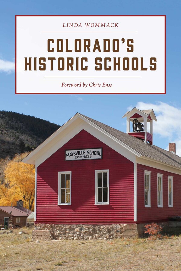 Colorado's Historic Schools eBook by Linda Wommack | Official Publisher ...