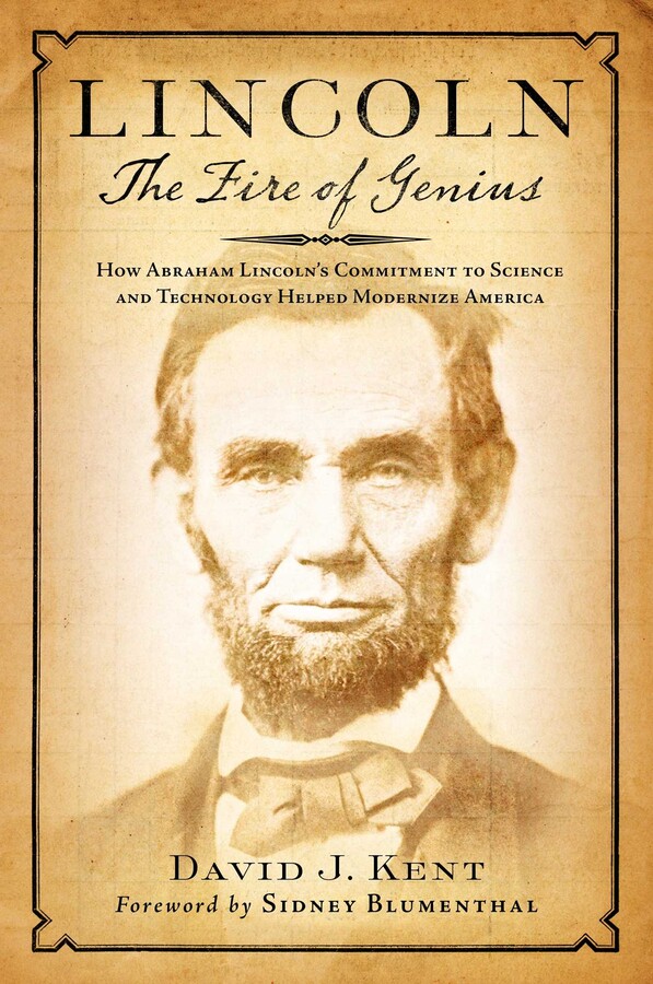 Lincoln: The Fire of Genius eBook by David J. Kent, Sidney Blumenthal ...