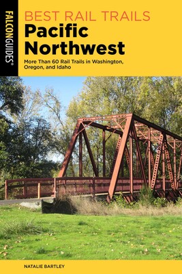 Best Rail Trails Pacific Northwest eBook by Natalie Bartley | Official ...