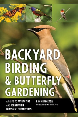 Backyard Birding and Butterfly Gardening eBook by Randi Minetor, Nic ...