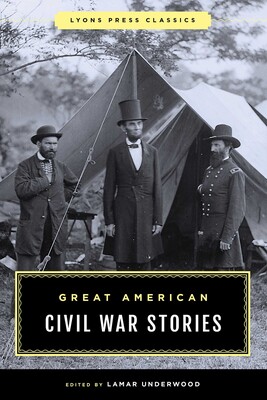 Great American Civil War Stories | Book by Lamar Underwood | Official ...