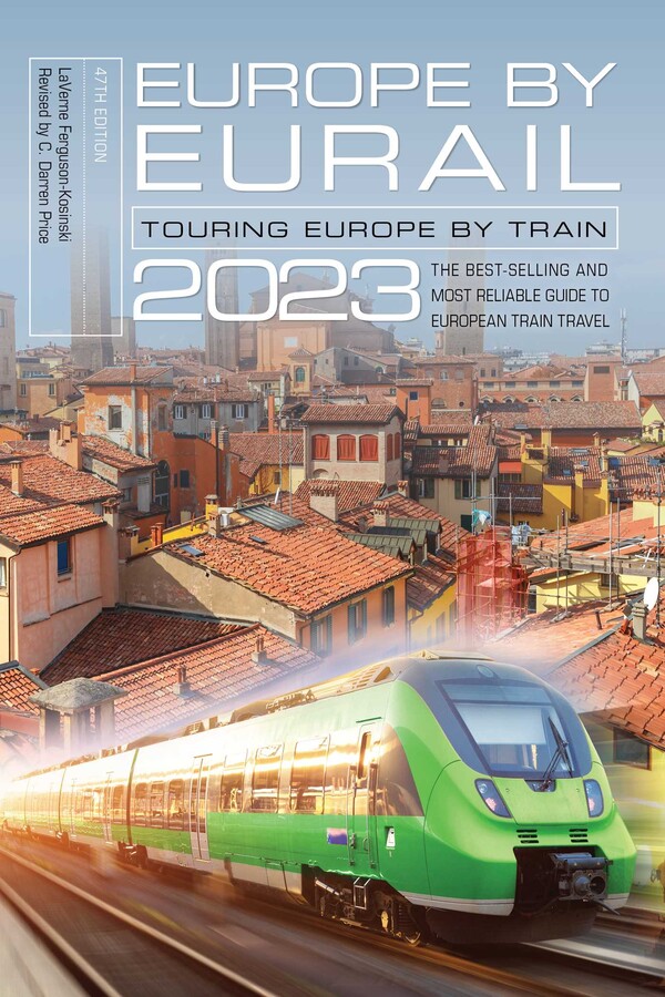 Europe by Eurail 2023 eBook by LaVerne Ferguson-Kosinski, C. Darren Price | Official Publisher ...