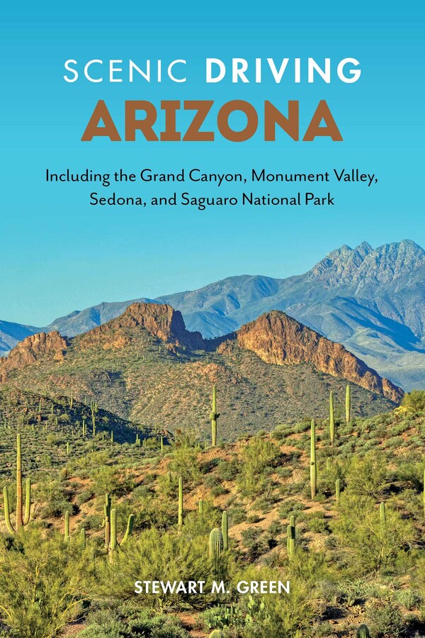 Scenic Driving Arizona | Book by Stewart M. Green | Official Publisher ...