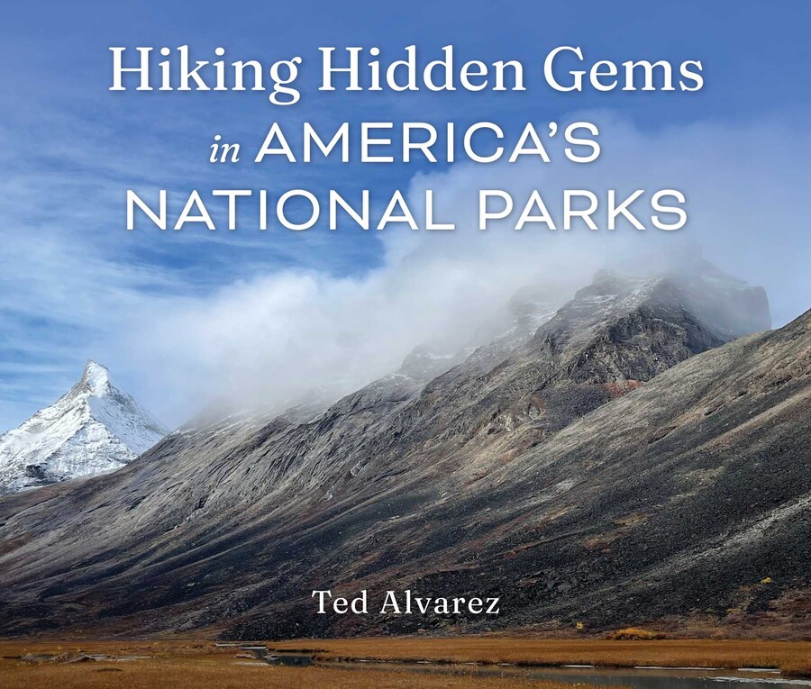 Hiking Hidden Gems in America's National Parks eBook by Ted Alvarez | Official Publisher Page ...