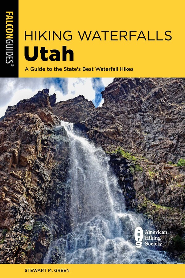 Hiking Waterfalls Utah | Book by Stewart M. Green | Official Publisher ...