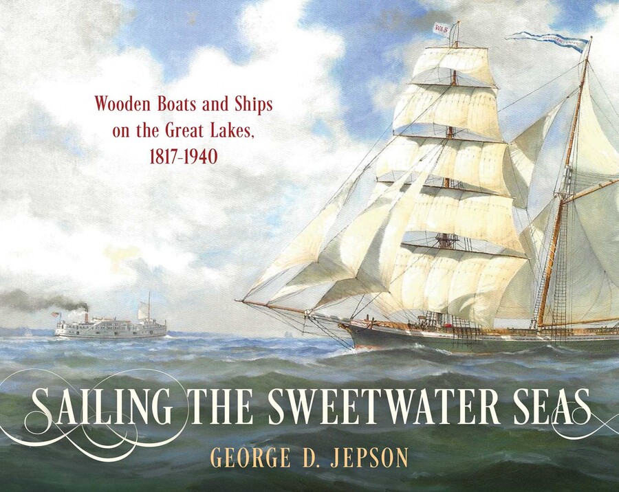 Sailing the Sweetwater Seas | Book by George D. Jepson | Official ...
