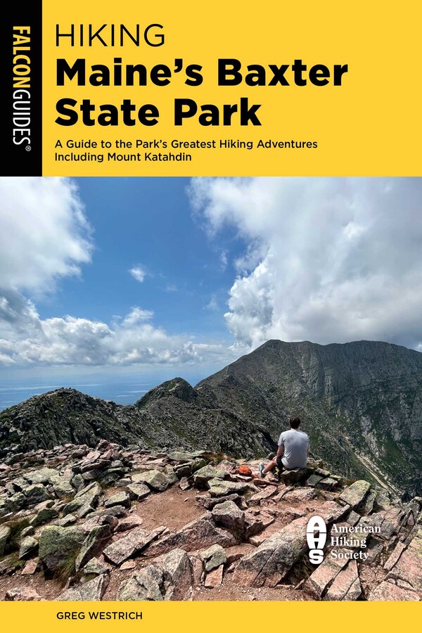Hiking Maine's Baxter State Park | Book by Greg Westrich | Official ...