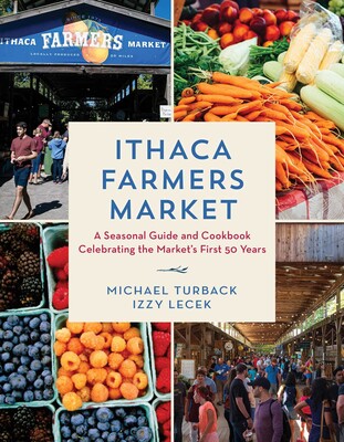 Ithaca Farmers Market | Book by Michael Turback, Izzy Lecek | Official ...