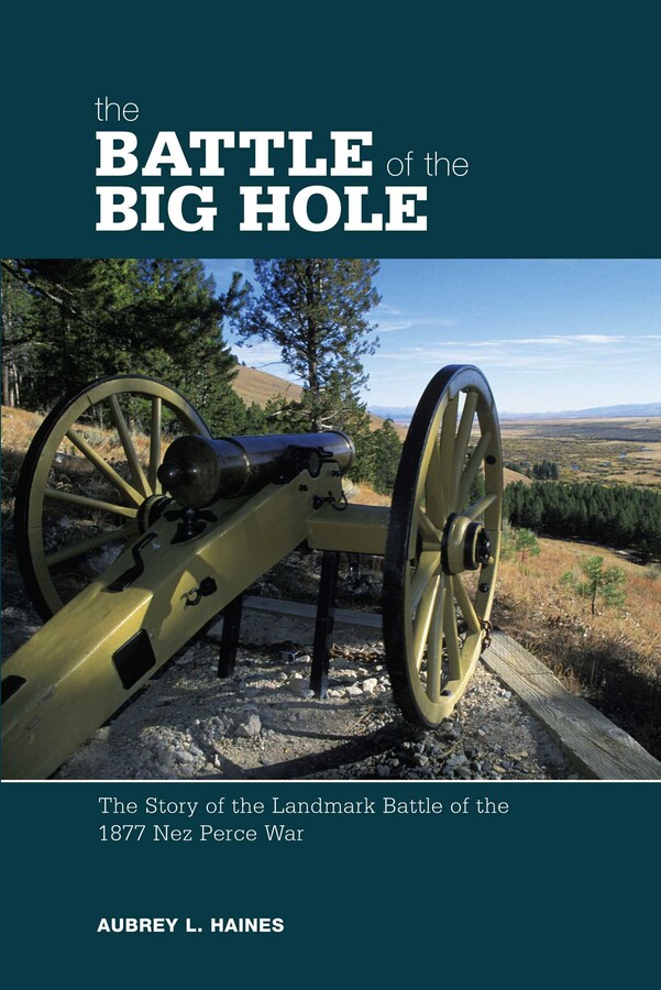 Battle of the Big Hole eBook by Aubrey Haines, Calvin Haines | Official ...