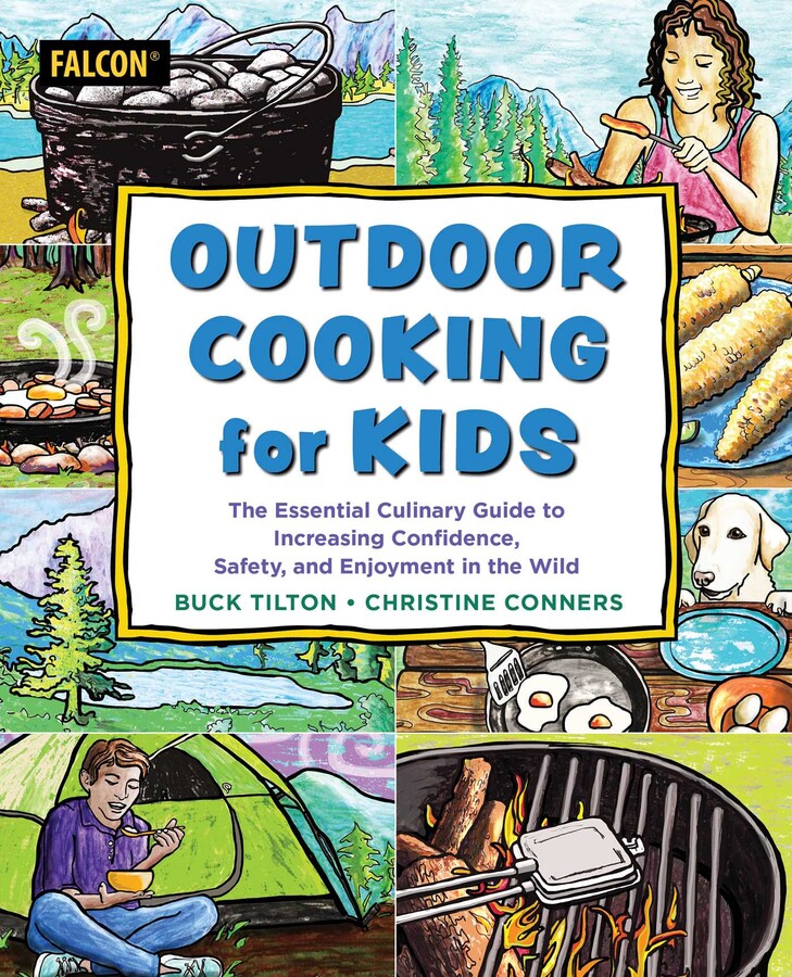 Outdoor Cooking for Kids | Book by Buck Tilton, Christine Conners ...