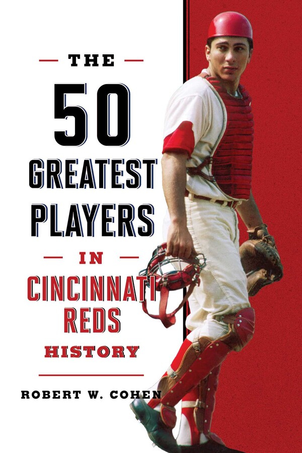 The 50 Greatest Players in Cincinnati Reds History eBook by Robert W ...